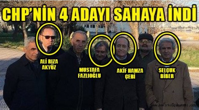 BAKIRKÖY'DE CHP 'NİN 4 BAŞKAN ADAYI SAHAYA İNDİ - YEREL - Bakırköy Gazetesi BAKIRKÖY'DE CHP 'NİN 4 BAŞKAN ADAYI SAHAYA İNDİ - YEREL - Bakırköy Gazetesi